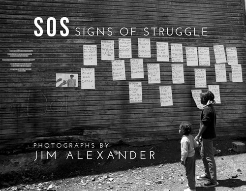 SOS Signs of Struggle Photographs by Jim Alexander | thejimalexcollection