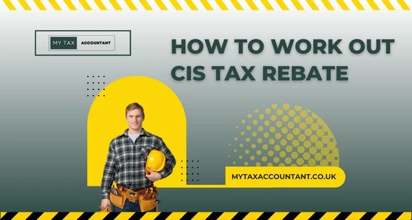 How to Work Out CIS Tax Rebate in the UK