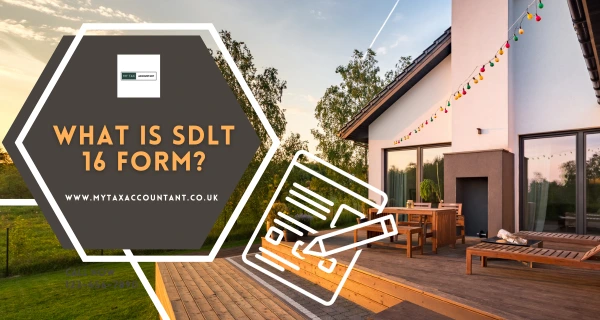 What is SDLT 16 Form? | A Complete Guide