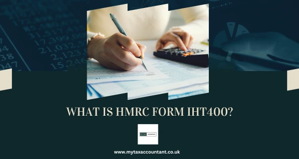 What is HMRC Form IHT400? | A Comprehensive Guide