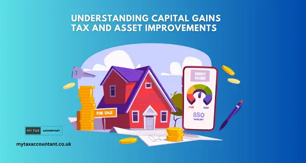 Understanding Capital Gains Tax and Asset Improvements