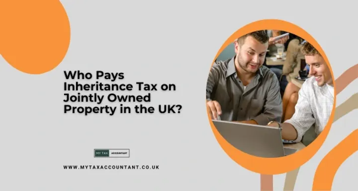 Who Pays Inheritance Tax on Jointly Owned Property in the UK?