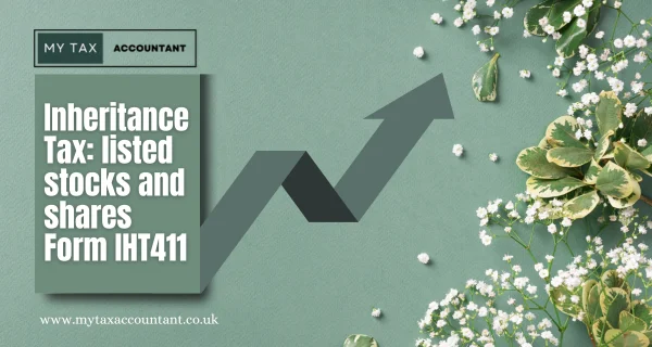 Inheritance Tax: Forms IHT411and IHT412