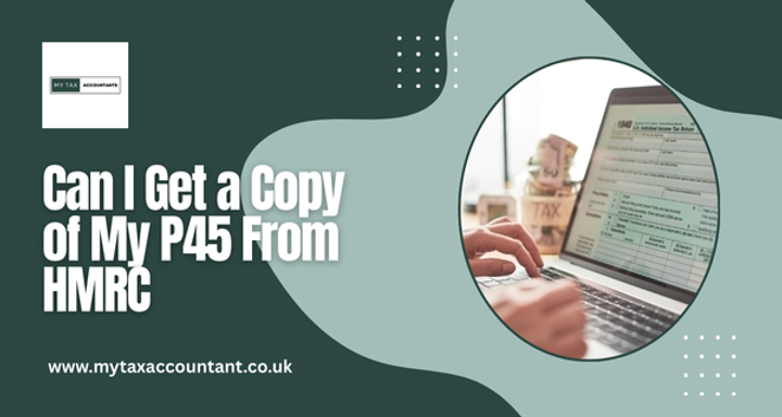 How Can You Get a Copy of Your P45 From HMRC? | Learn it All!