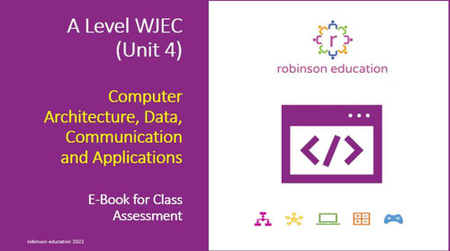 A Level - WJEC Unit 4 Computer Science Assessment/Revision E-book for ...