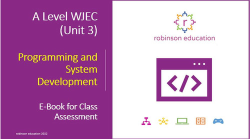 A Level - WJEC Unit 3 Computer Science Assessment/Revision E-book for Lessons | Robinson Education