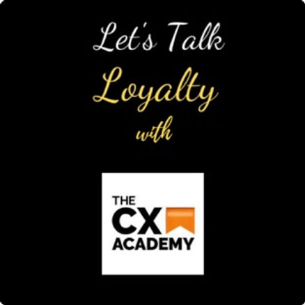 Driving Loyalty Using CX or “Customer Experience” Mindset