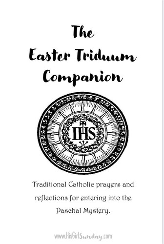 Easter Triduum Printable Companion | HisGirlSunday