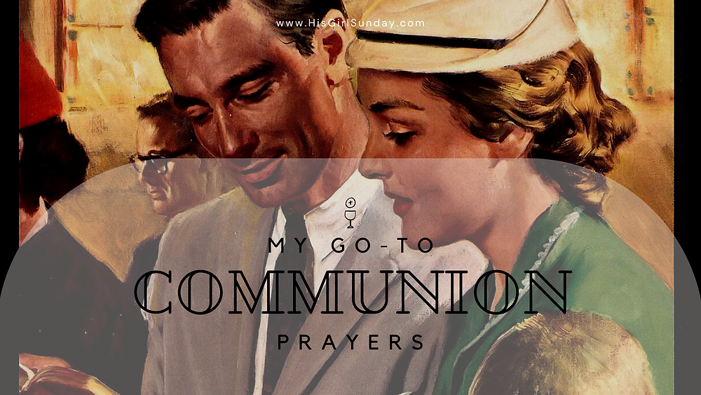 My Go-To Communion Prayers