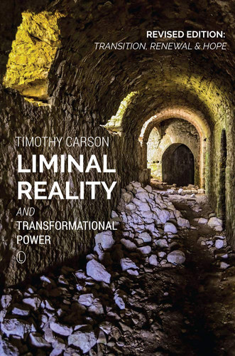 Liminal Reality and Transformational Power | The Liminality Press