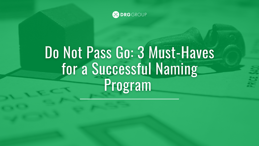Do Not Pass Go: 3 Must Haves for a Successful Naming Program