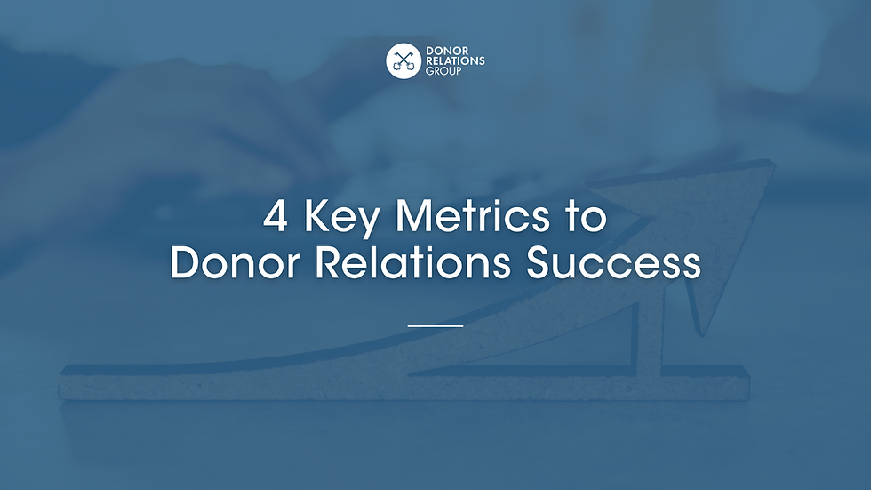4 Key Metrics for Donor Relations Success