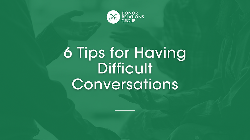 6 Tips for Having Difficult Conversations