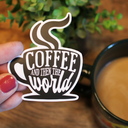 Coffee And Then The World Sticker | Anna Burton Designs