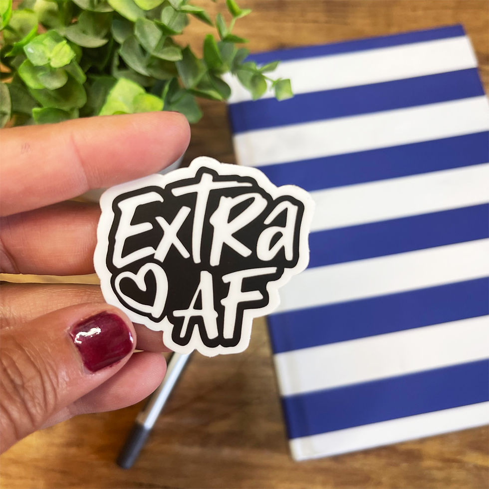 Extra AF Sticker | Anna Burton Designs