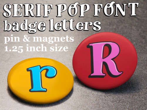 Serif Pop Font Letters Pin & Magnet Badge | Anna Burton Designs