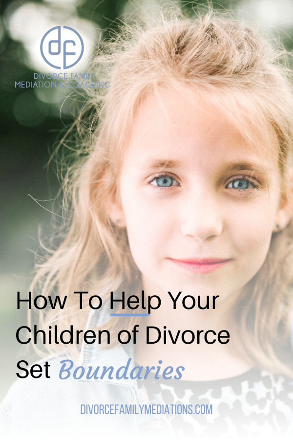 How To Help Your Children of Divorce Set Boundaries