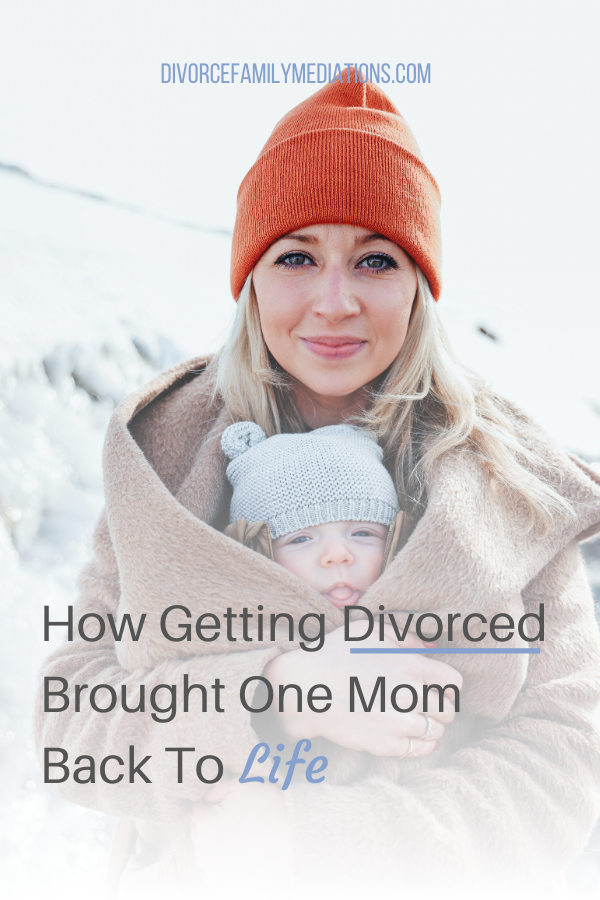 How Getting Divorced Brought One Mom Back To Life