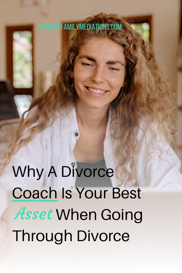 Why A Divorce Coach Is Your Best Asset When Going Through Divorce