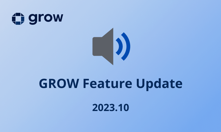 GROW Feature Update [2023.10]