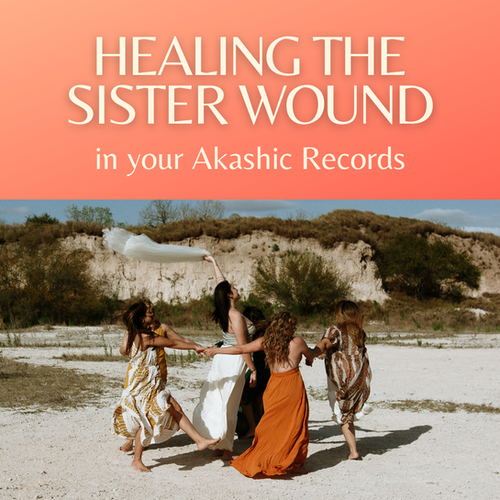 Healing the Sister Wound in your Akashic Records | Celtic Heart & Soul