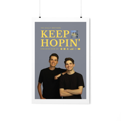 Keep Hopin' Poster | The Scally Brothers