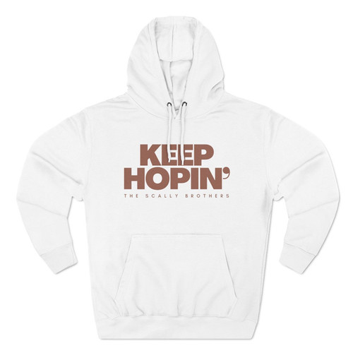 Keep Hopin' Hoodie | The Scally Brothers