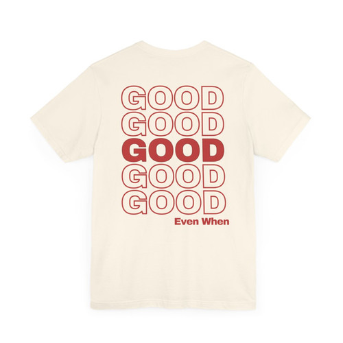 God Is Good Even When Tee | The Scally Brothers