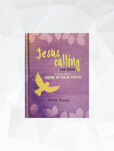 Jesus Calling For Teens: 50 Devotions to Grow in Your Faith