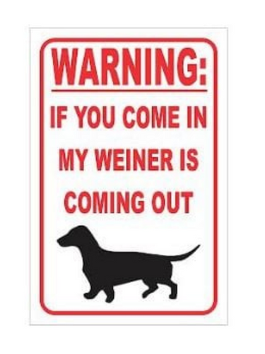 WARNING GATE SIGN WEINER IS COMING OUT | The Dog Duchess