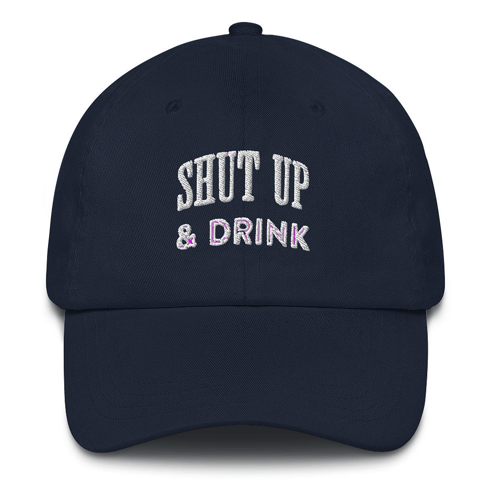 Shut Up & Drink Baseball Hat | Fearless Restaurants