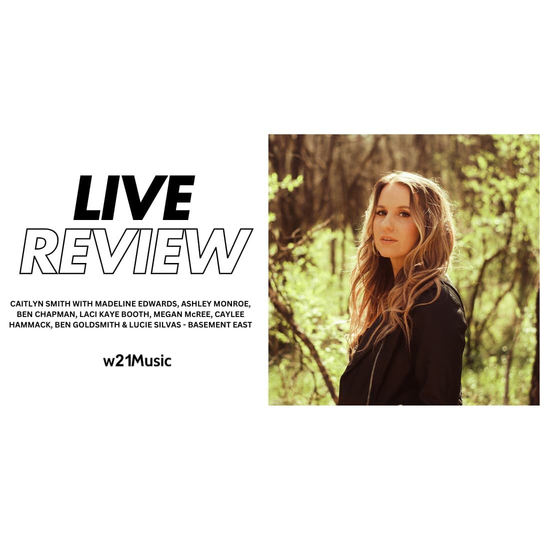 LIVE REVIEW: CAITLYN SMITH WITH MADELINE EDWARDS, ASHLEY MONROE, BEN ...