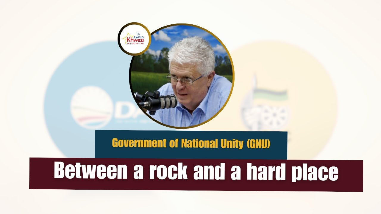 Government of National Unity (GNU) - Between a rock and a hard place.