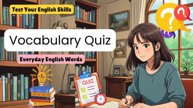ESL Fun Vocabulary Quiz: Test Your English Skills (B1-B2)