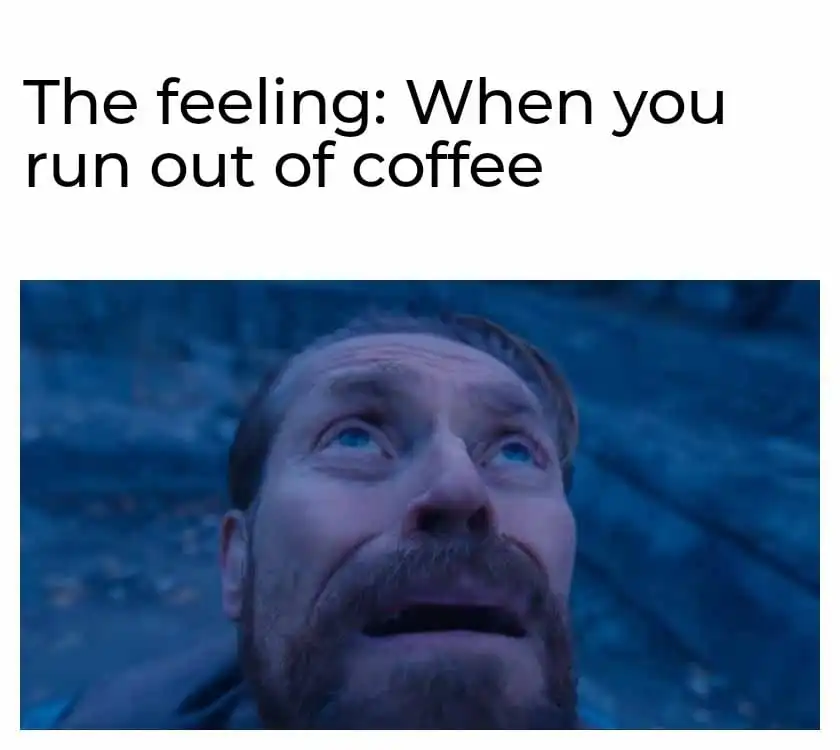 50+ Funny Coffee Memes - Every Caffeine Addict Can Relate To