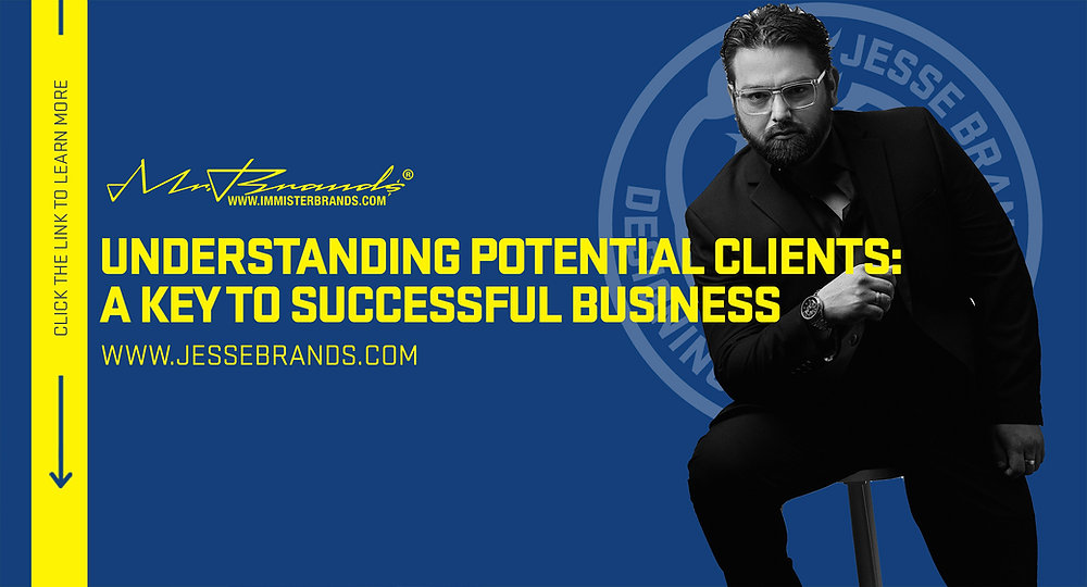 Understanding Potential Clients: A Key to Successful Business Relationships