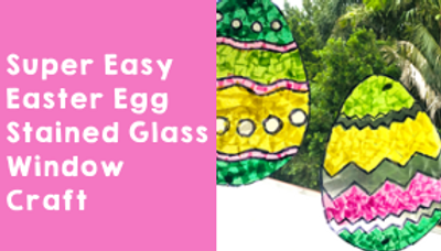 Super Easy Easter Egg Stained Glass Window Craft
