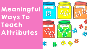 Meaningful Ways To Teach Attributes