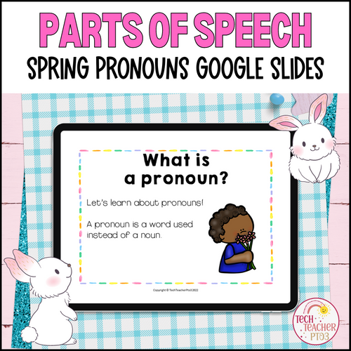 Parts of Speech Spring Pronouns Google Slides | Tech Teacher Pto3
