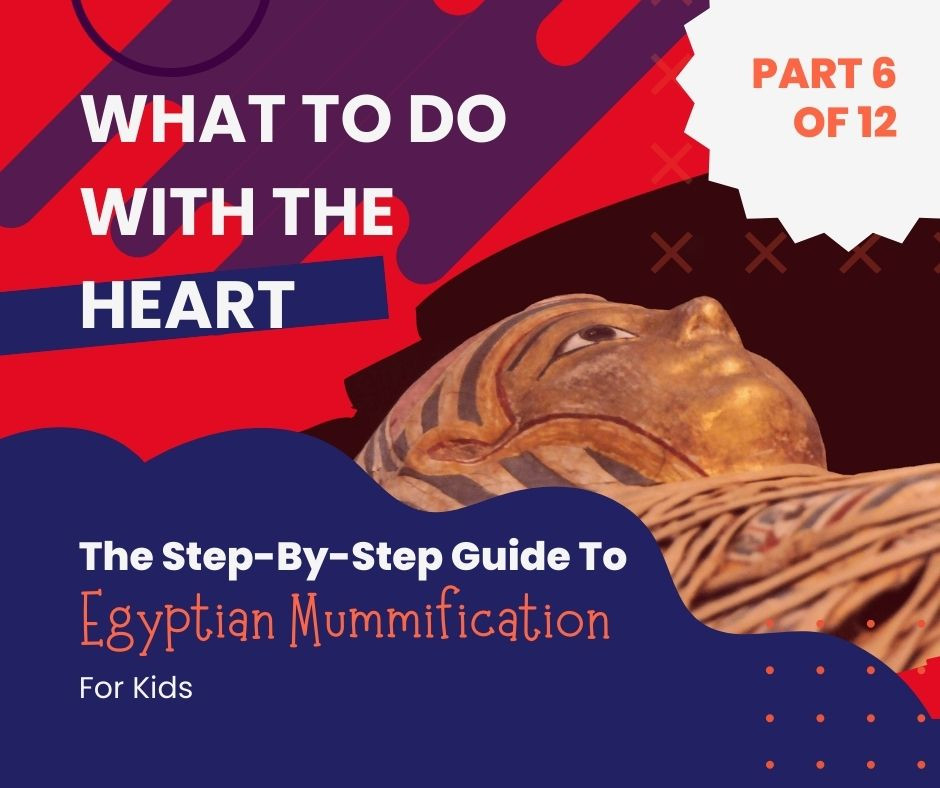 What To Do With The Heart - A Step-By-Step Guide To Egyptian ...