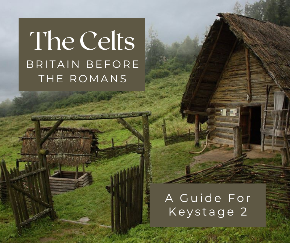 Britain Before the Romans: The Celts - A Guide for Key Stage 2