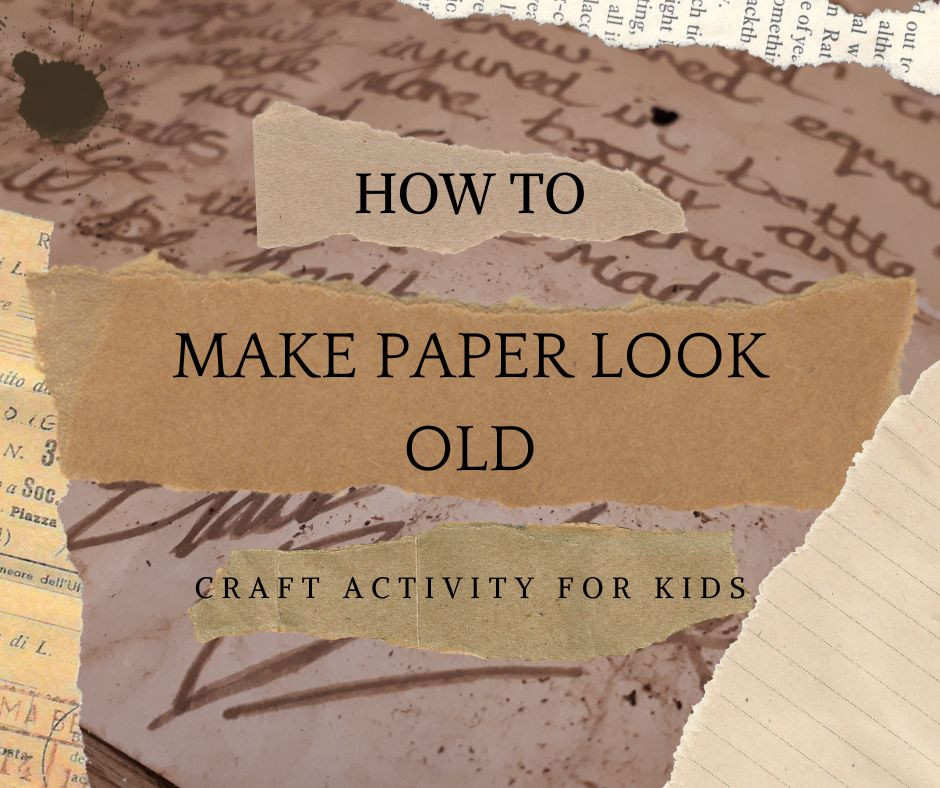 How To Make Paper Look Old - Craft Activity for Kids