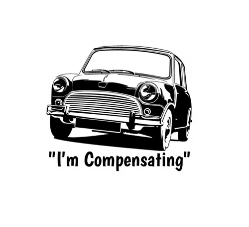 Sticker - "I'm Compensating" | WildChildClassicCars
