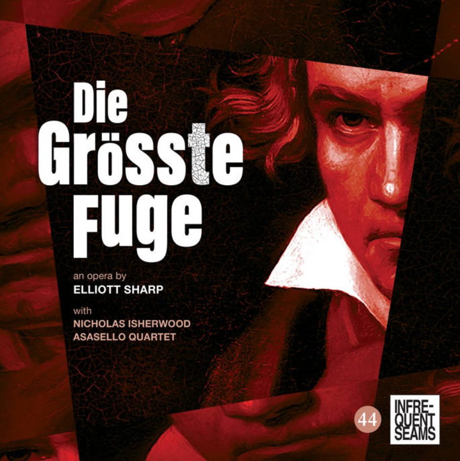 Previewing the US Premiere of Elliott Sharp's "Die Grösste Fuge"