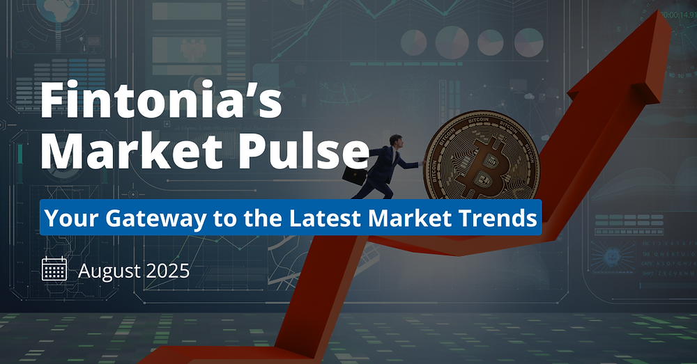 Fintonia’s Market Pulse (August 2025): Bitcoin's Bull Case Strengthens