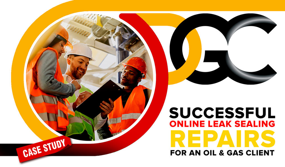 DGC PERFORMS ANOTHER SUCCESSFUL ONLINE LEAK SEALING REPAIR FOR AN OIL ...