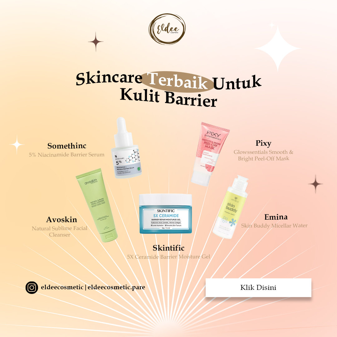 Skincare Terbaik Untuk Skin Barrier | Beauty Feeds | Eldee Skincare