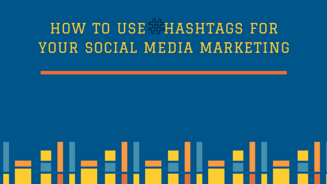 How to use #hashtags for your social media marketing