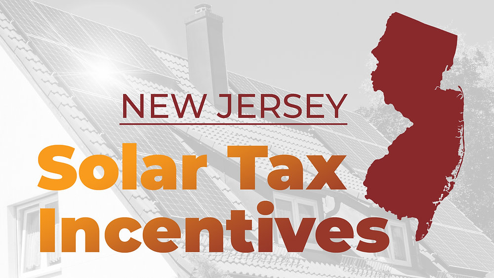 What Are the Solar Tax Credits and Incentives in NJ?