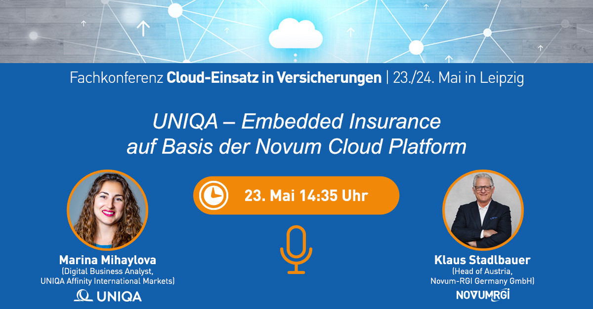 Embedded Insurance in der Cloud: Novum-RGI gemeinsam mit UNIQA auf der 6. Fachkonferenz "Cloud ...